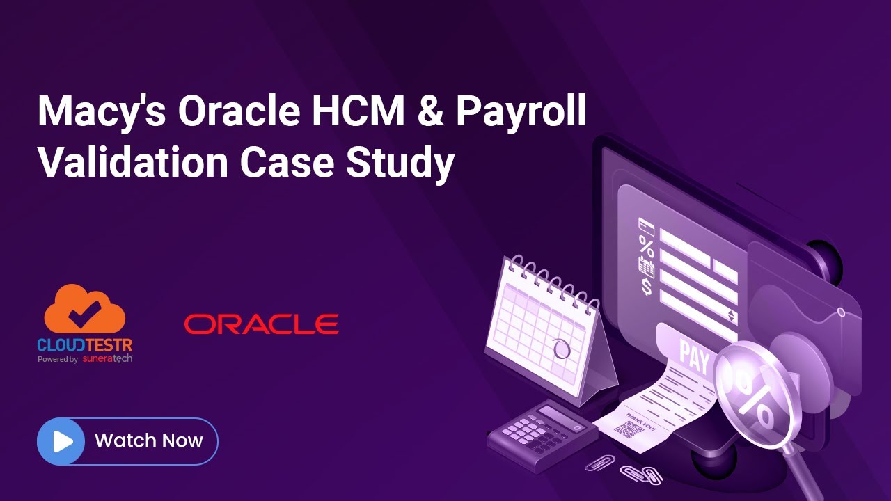 Macy's Oracle HCM & Payroll Validation Case Study - CloudTestr - YouTube