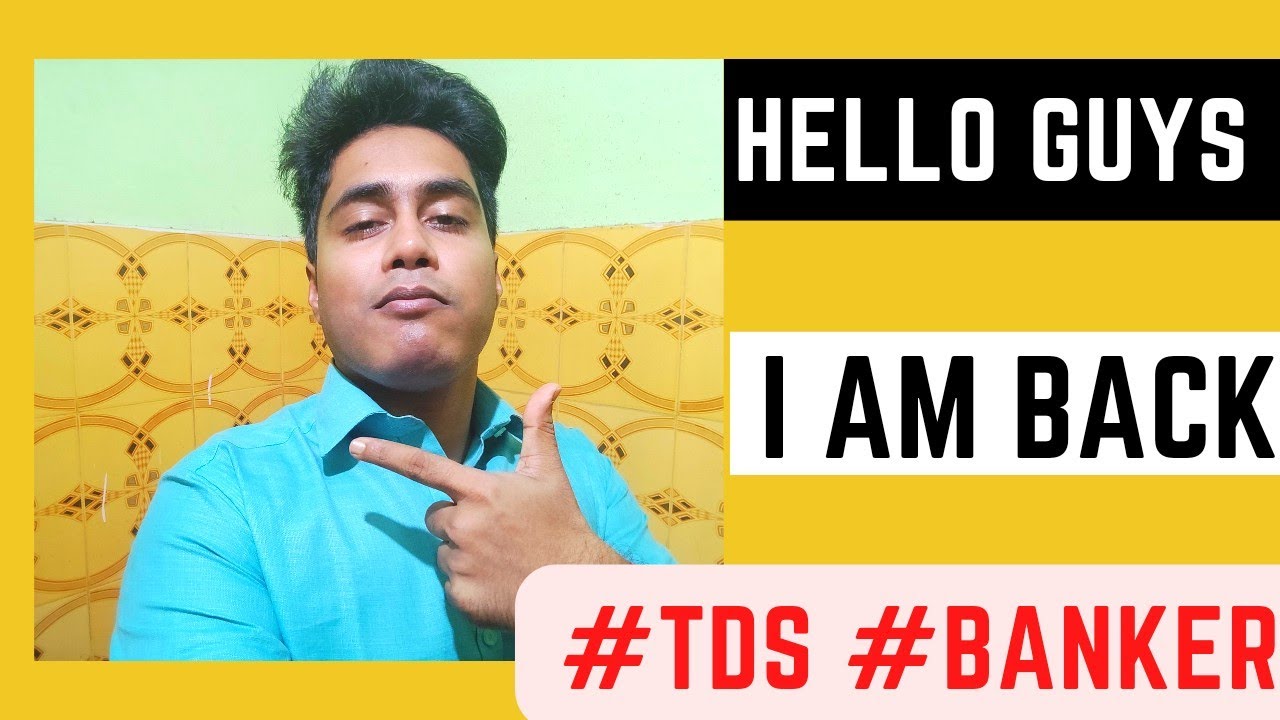 NAMASTE DOSTO | TDS IS BACK | DAILY DAY LIFE OF A BANKER | DOSTO MUJHE ...
