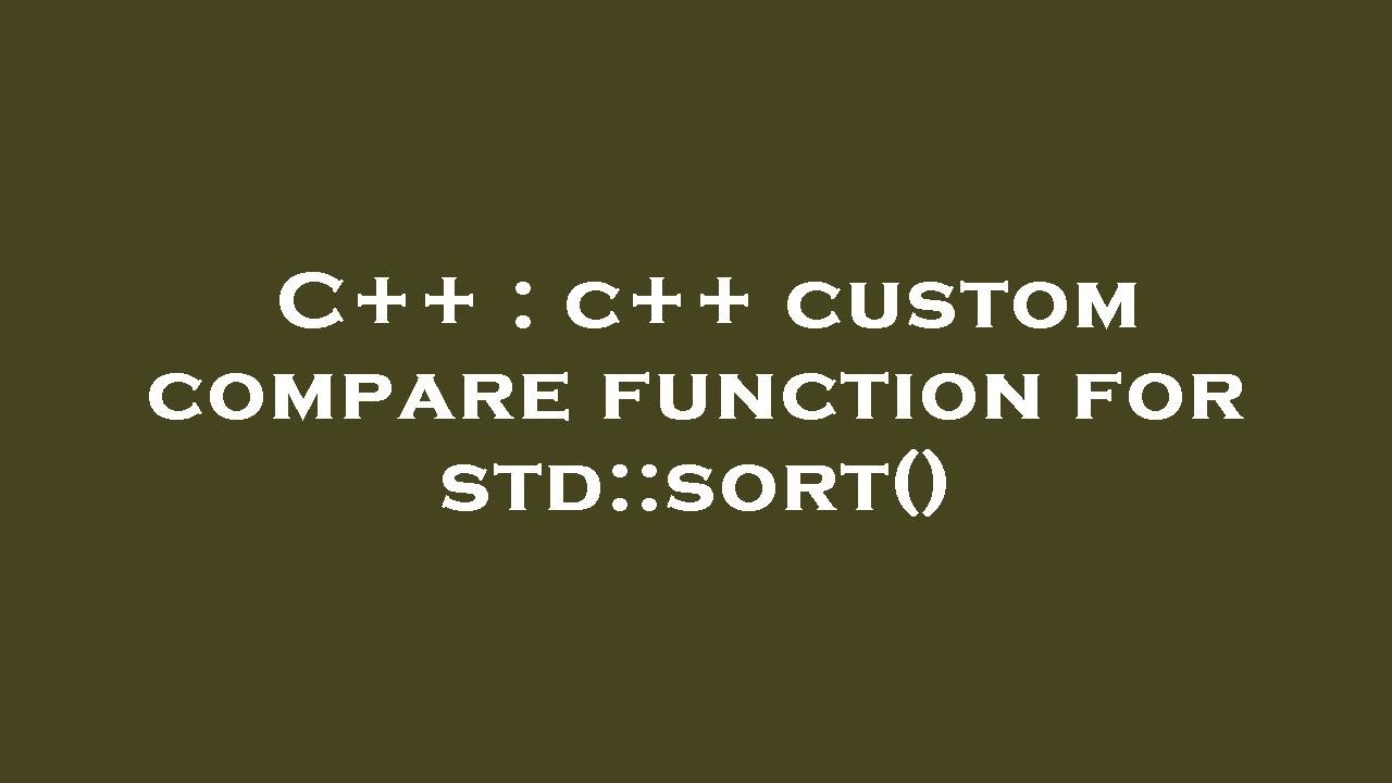 C C Custom Compare Function For Std Sort Youtube