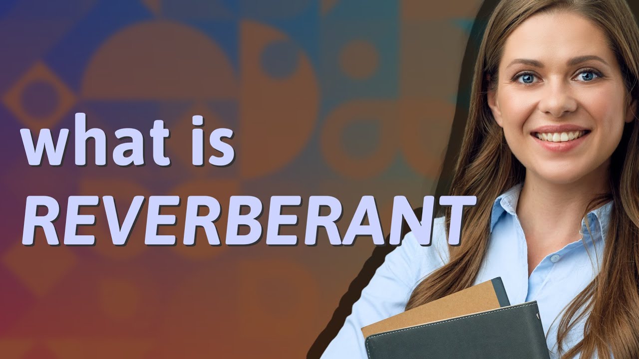 Reverberant | meaning of Reverberant - YouTube
