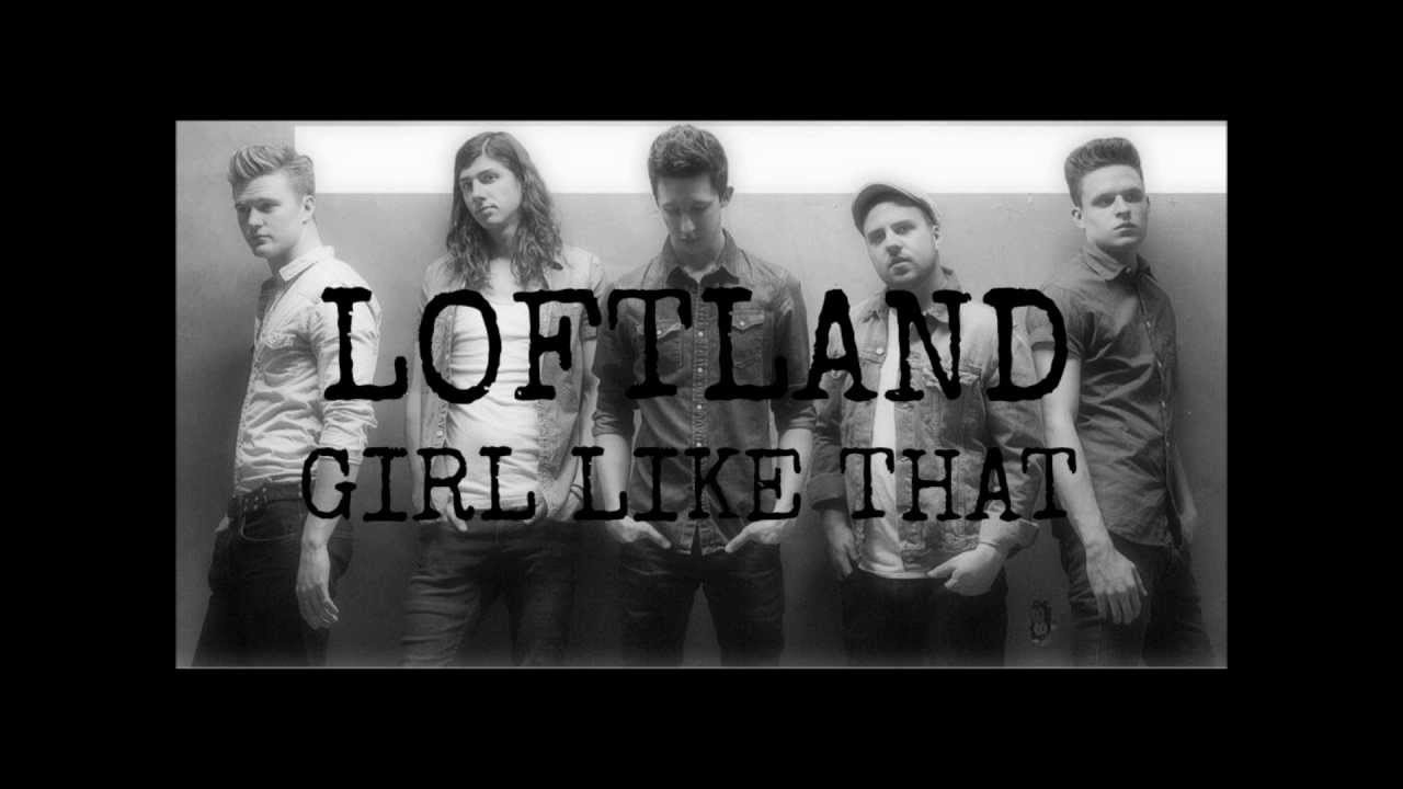 Girl Like That - Loftland (lyrics on screen) - YouTube