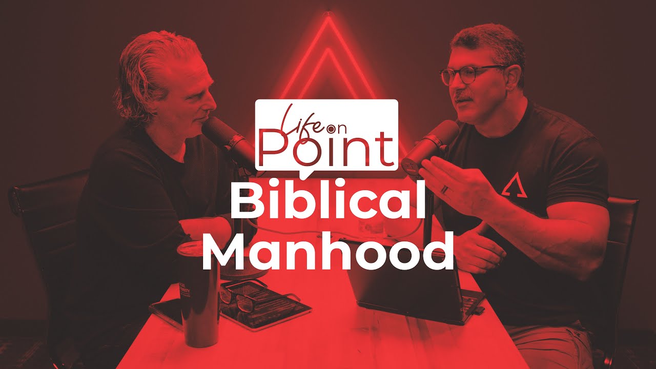 Biblical Manhood | Life on Point #18 - YouTube