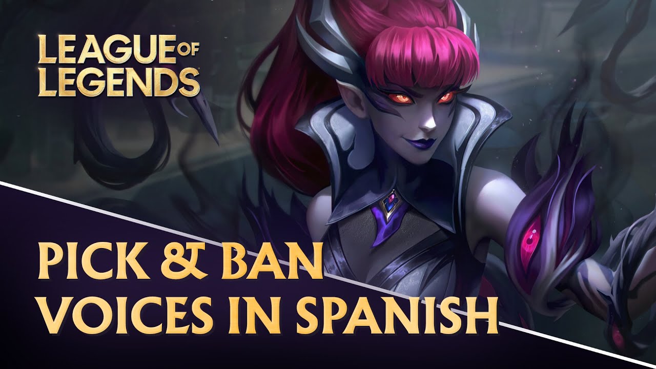 ALL Champions Picks and Bans Voices in Spanish (Español) — League of ...