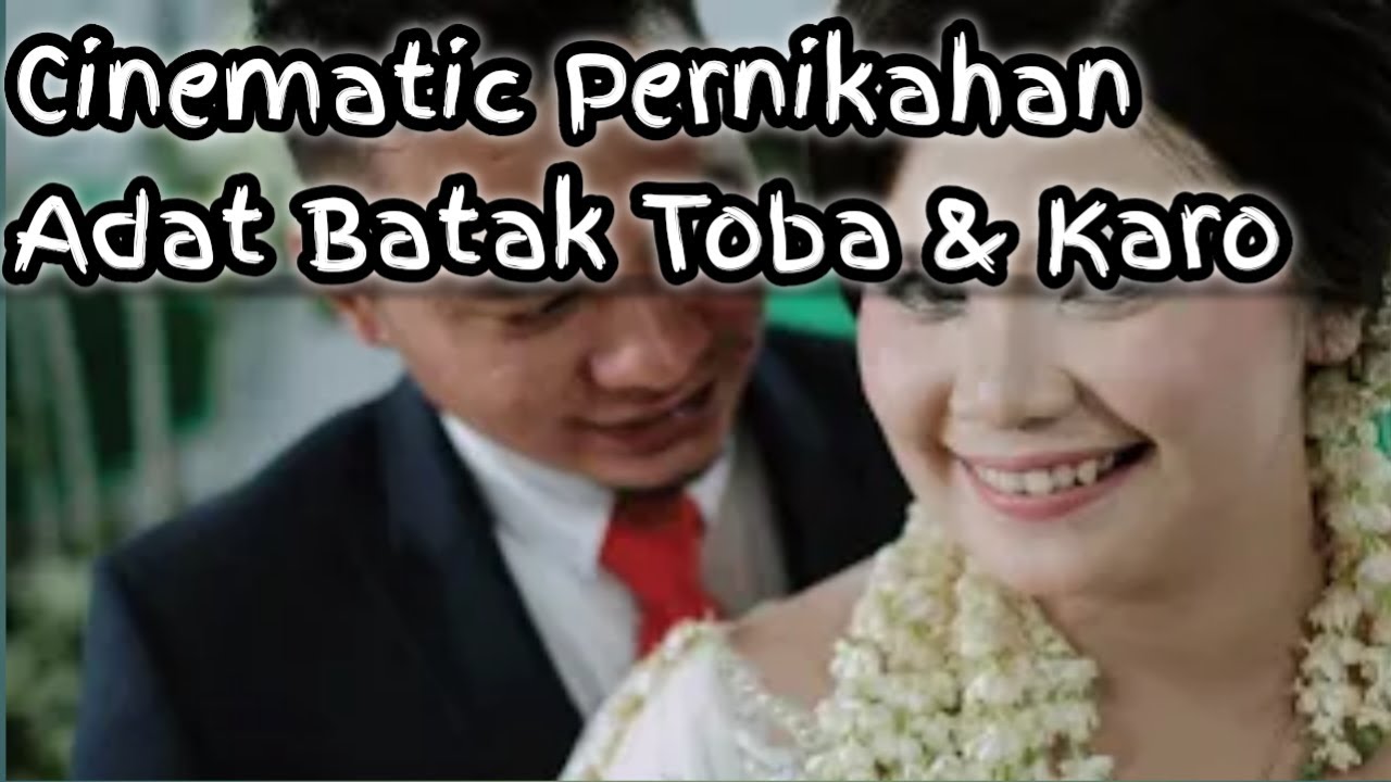 Cinematic Movie || Pernikahan Batak Toba & Karo - YouTube