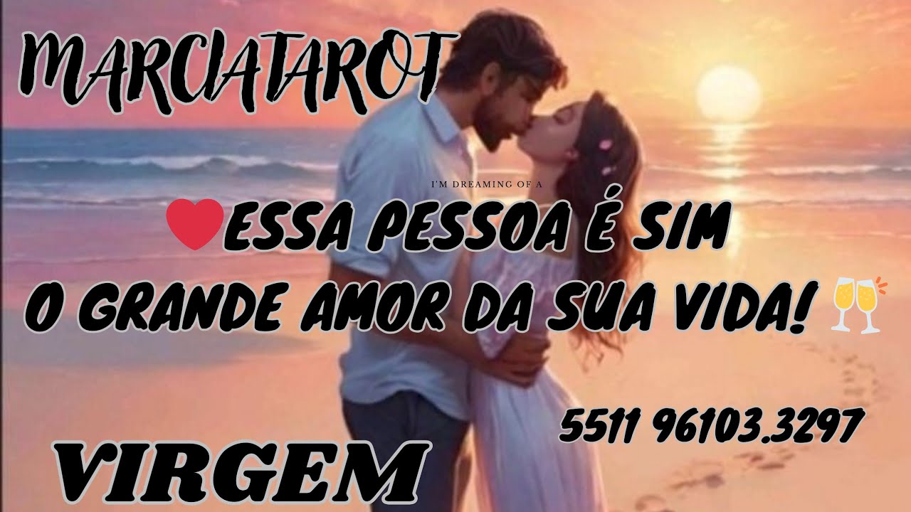 VIRGEM ️AMOR🌹ESSA PESSOA ESTÁ PREDESTINADA A VC! É A SUA CONEXÃO É SIM ...