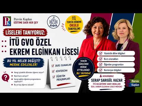LİSELERİ TANIYORUZ  İTÜ GVO Özel Ekrem Elginkan Lisesi