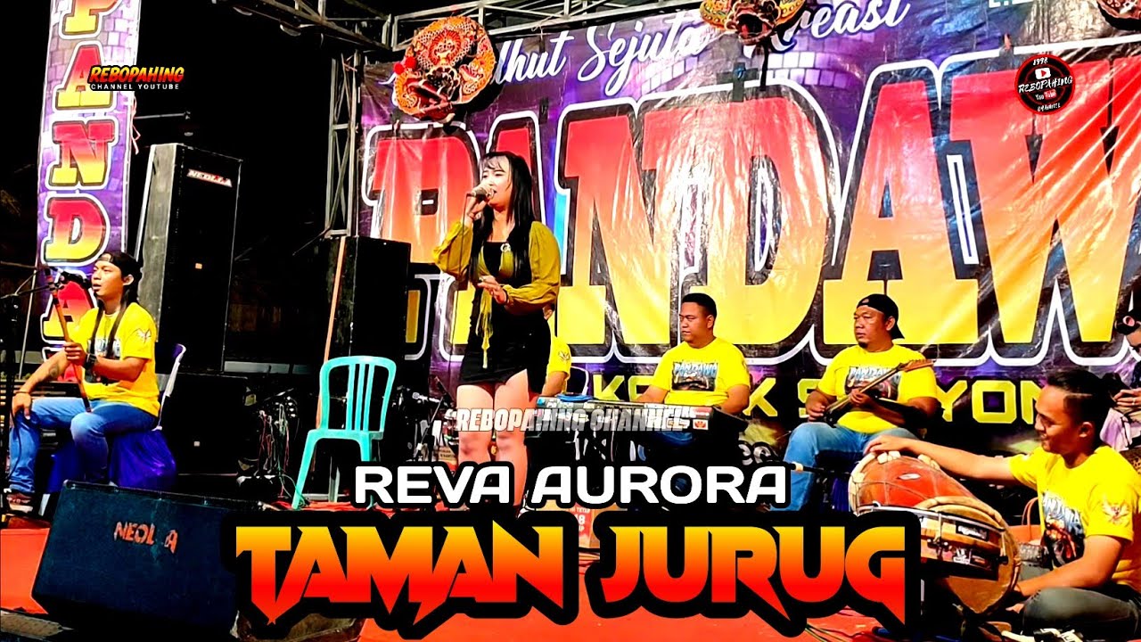 TAMAN JURUG REVA AURORA PANDAWA MUSICA LIVE LENGKONG - YouTube