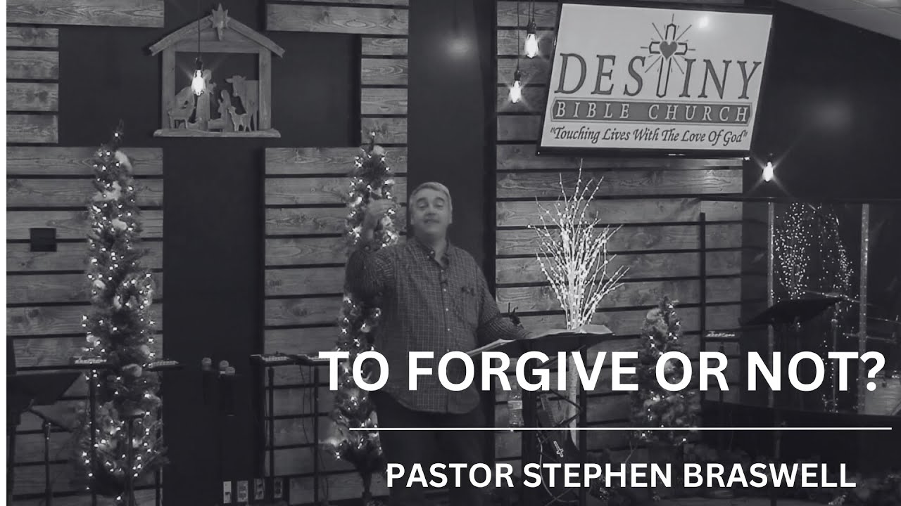 To Forgive or Not? PART 2 | Pastor Stephen Braswell | Destiny Bible ...