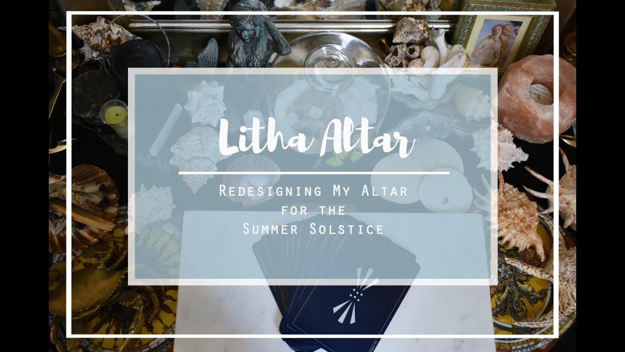 LITHA Altar | Redesigning My Altar for the Summer Solstice - YouTube