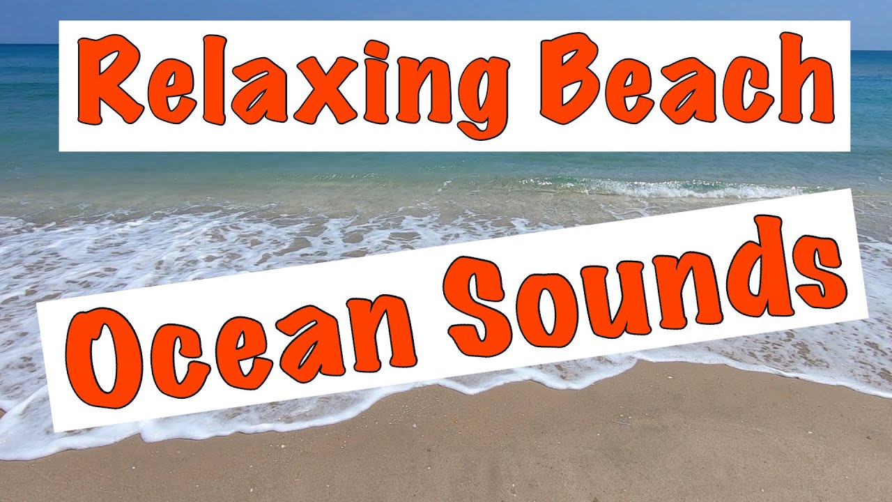 Relaxing Beach Ocean Sounds | View Ocean Waves With Natural Surf Sounds ...