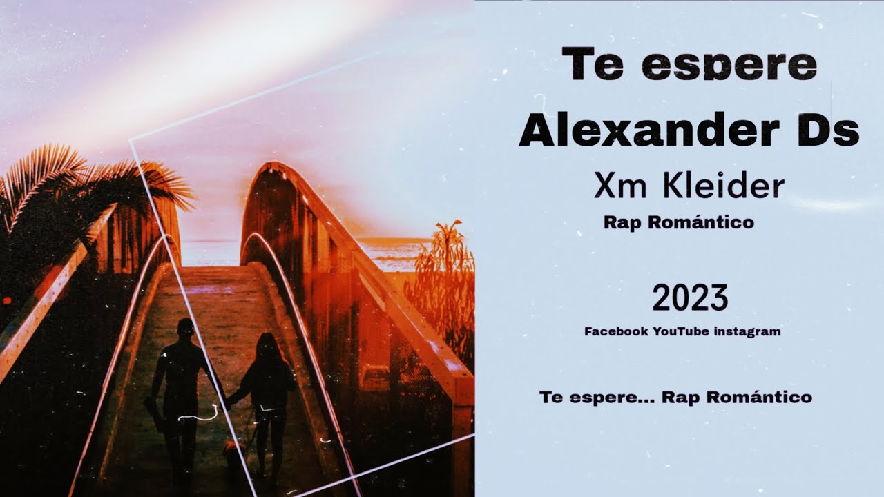 Te espere😭💔 Rap Romántico triste Xm Kleider / Alexander Ds - YouTube