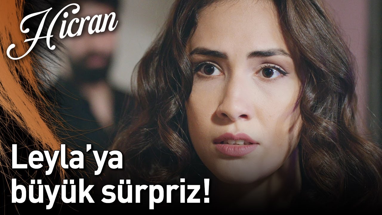 Hicran 113. Bölüm - Leyla'ya Büyük Sürpriz! - YouTube