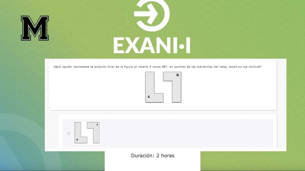 EXANI I ¿Qué opción representa la posición final de la figura al ...