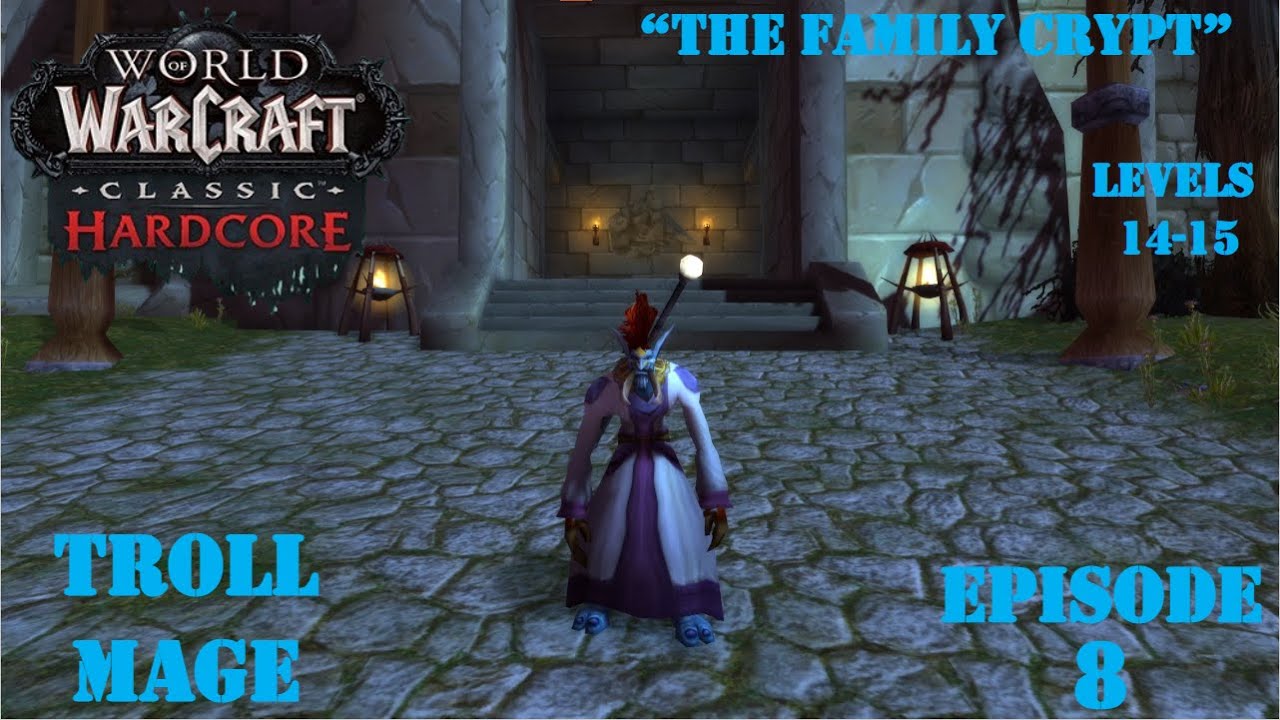 Let's Play World of Warcraft: Classic - Hardcore | "The Family Crypt" | Troll Mage | Episode 8 ...