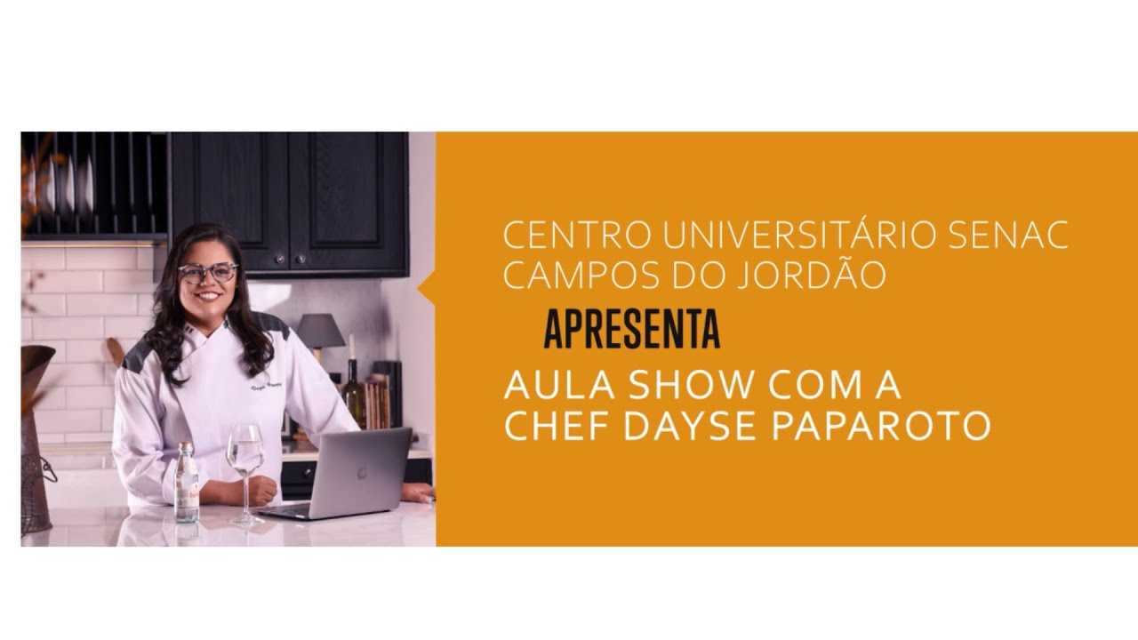 Semana Senac de Boas-vindas | Aula Show Chef Dayse Paparoto - YouTube