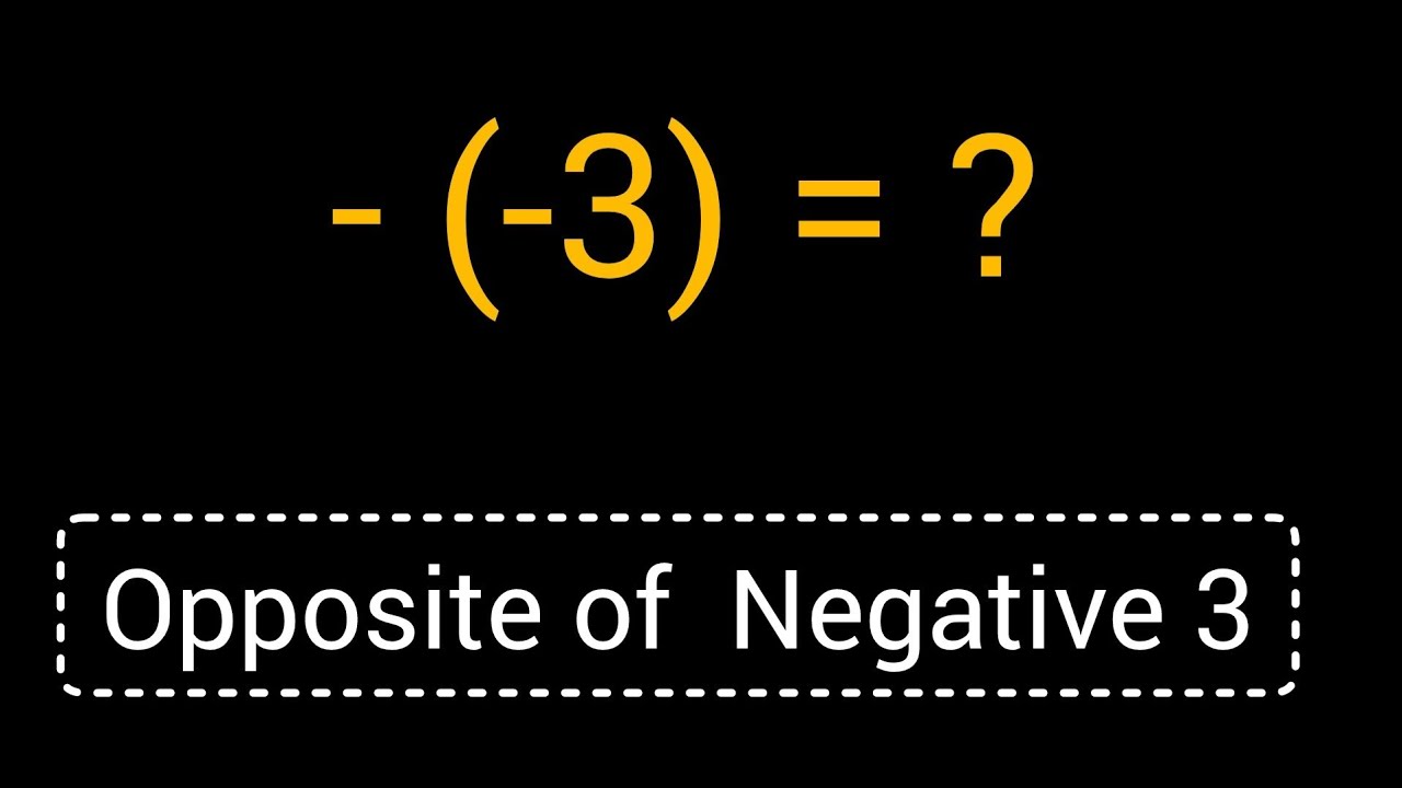 What is the opposite of negative 3?||How to solve -(-3)? - YouTube