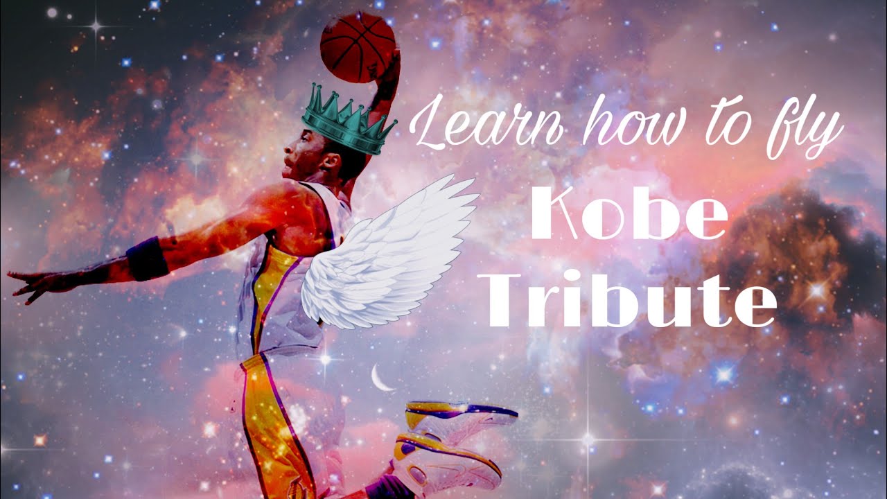 Learn how to fly | Kobe tribute - YouTube