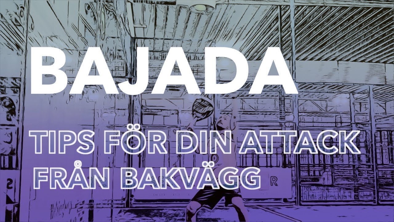 BAJADA - Enkla tips för din attack från bakvägg - YouTube