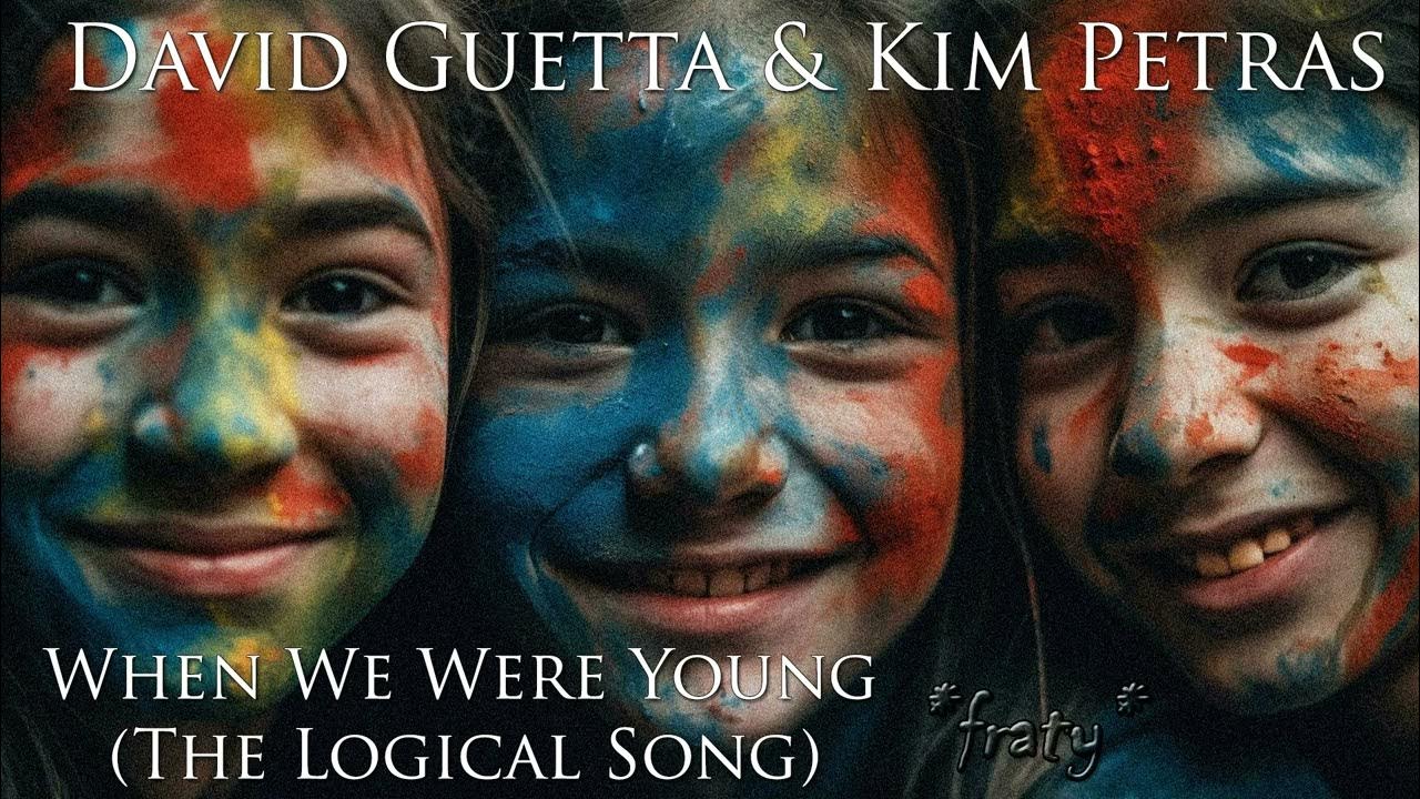 David Guetta & Kim Petras - When We Were Young (The Logical Song) - YouTube