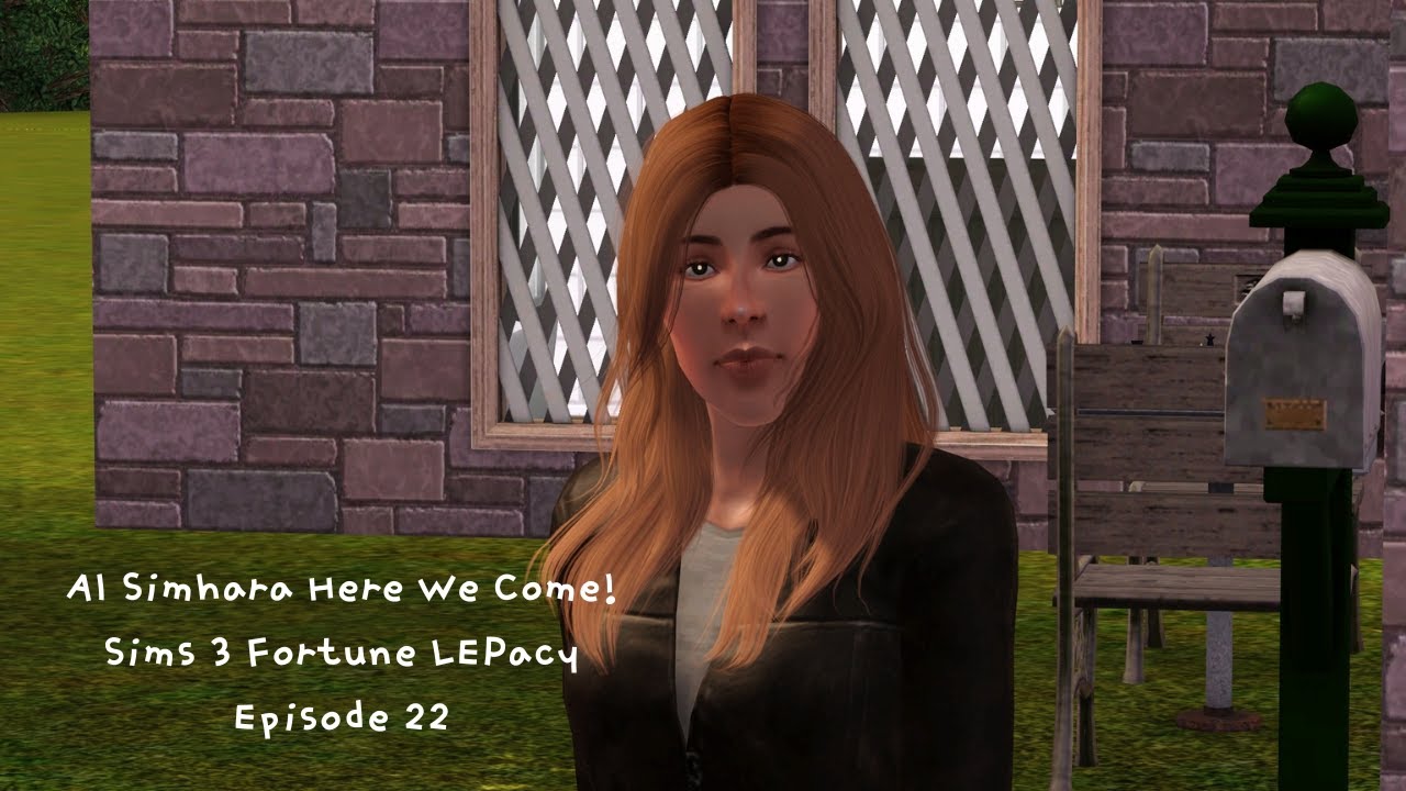 Al Simhara Here We Come! Sims 3 Fortune LEPacy Episode 22 - YouTube