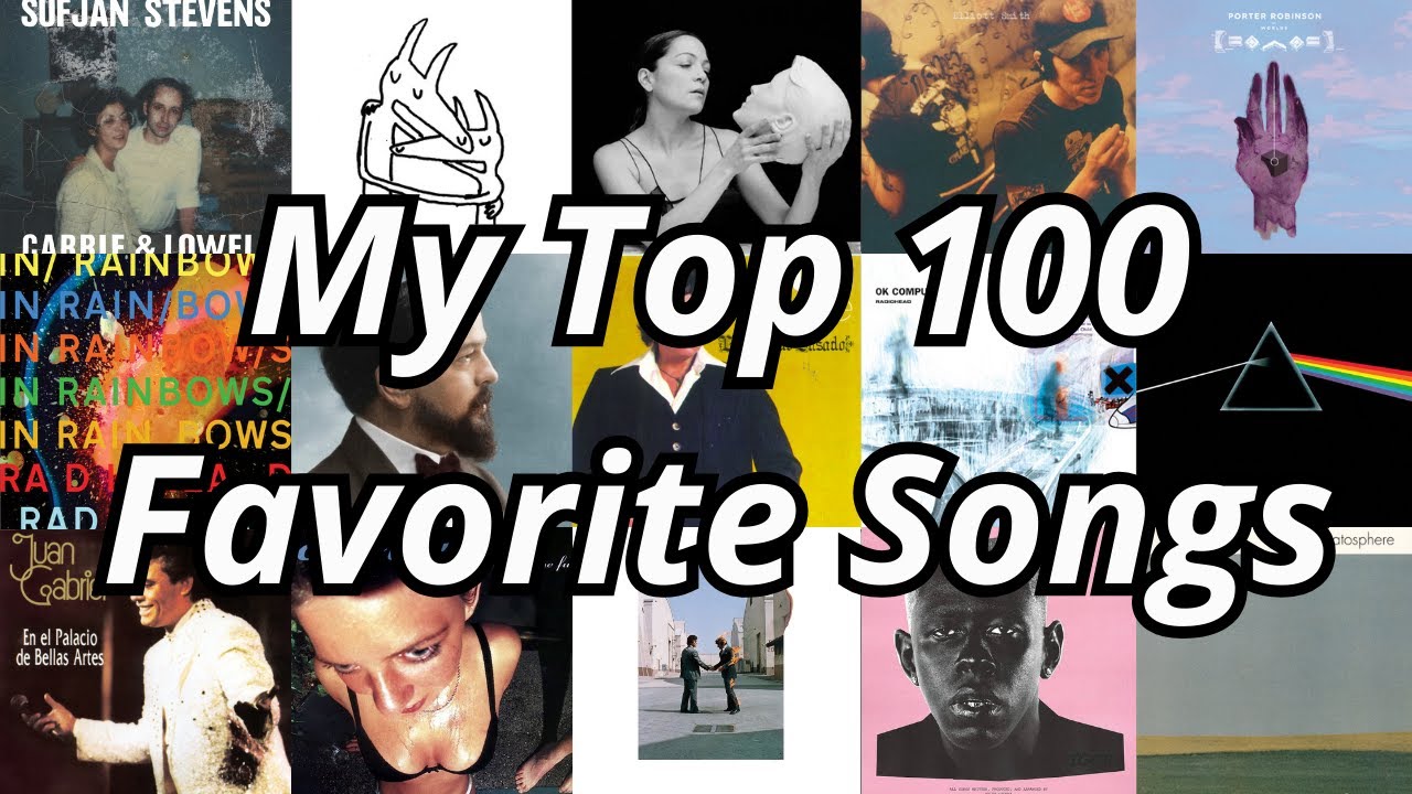 My Top 100 Favorite Songs Of All Time - YouTube