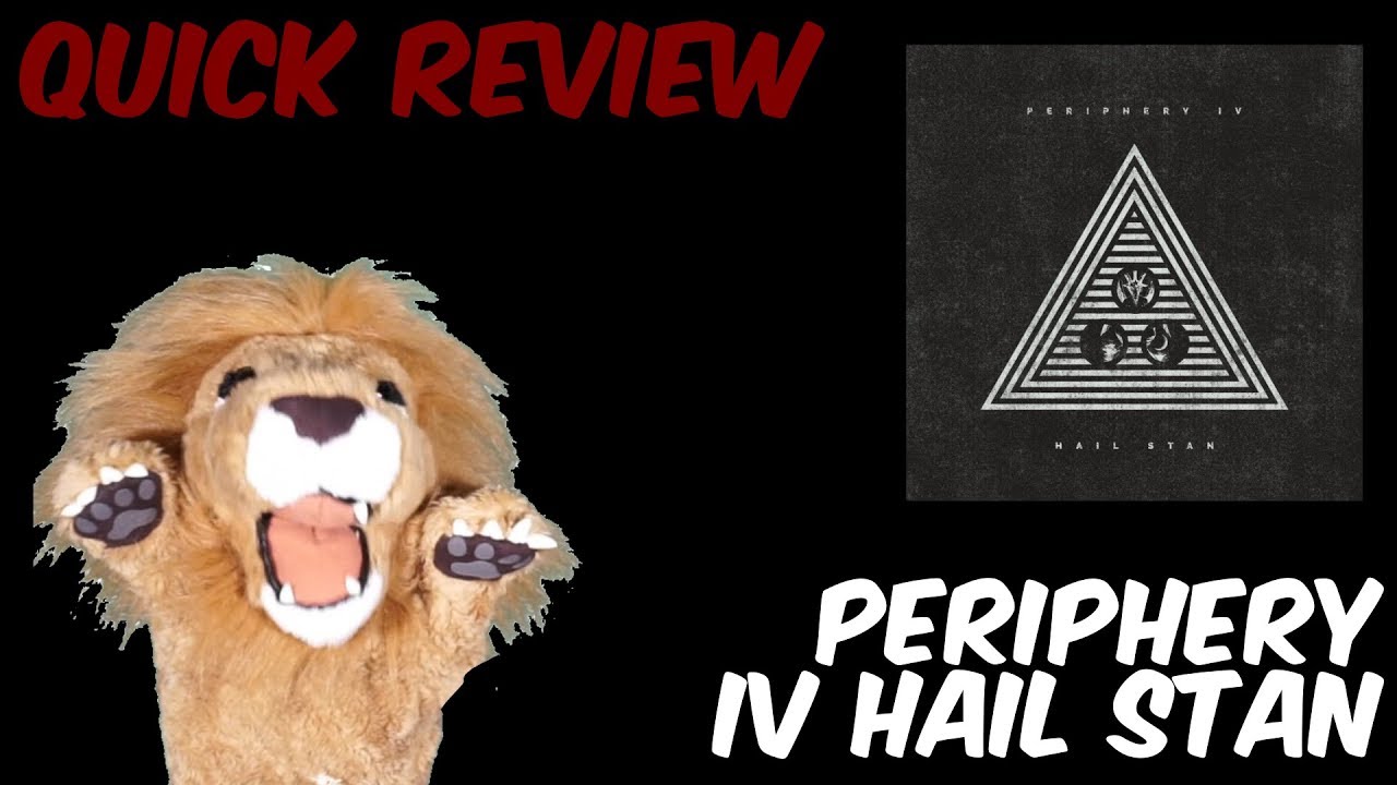 Periphery IV - Hail Stan - Quick Album Review - YouTube