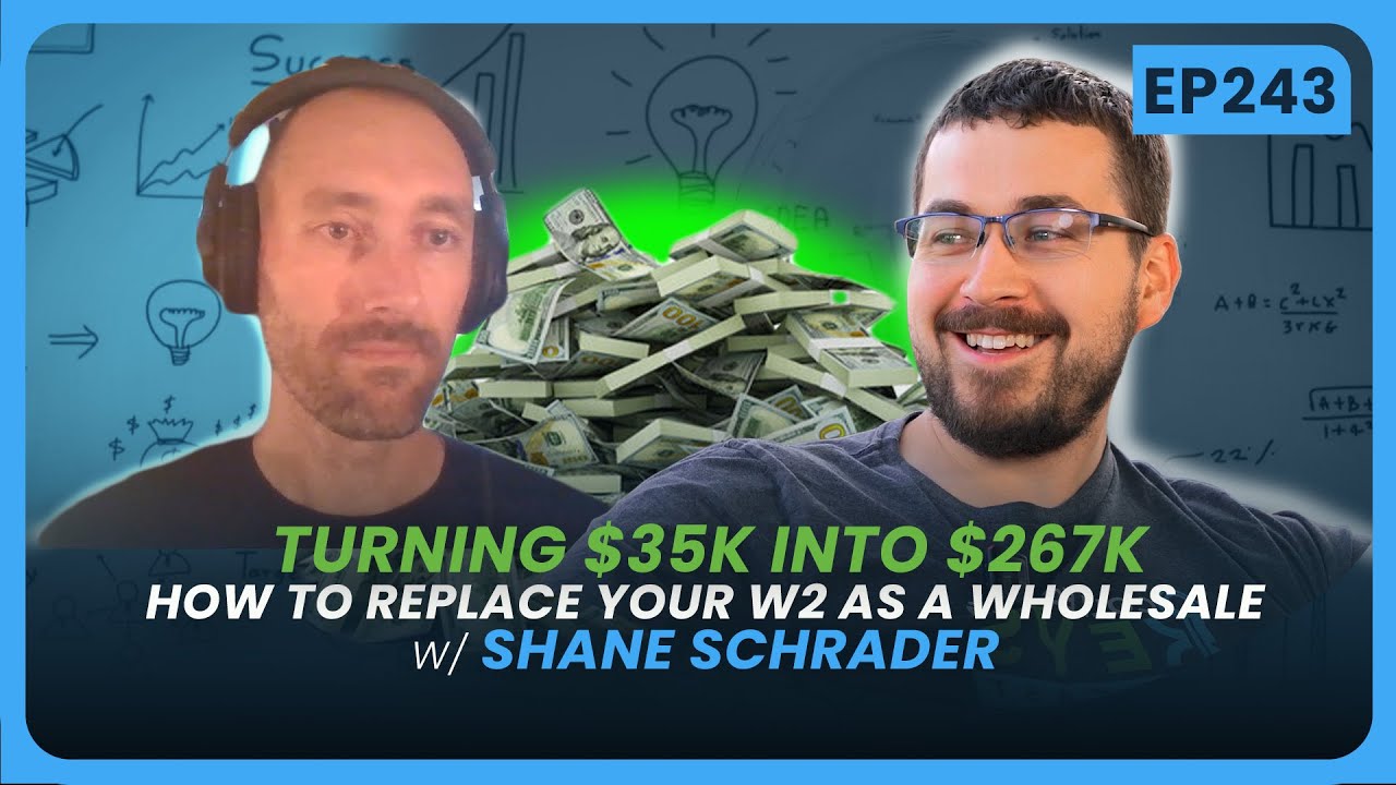 EP 243 - Turning $35K Into $267K: How to Replace Your W2 as a ...