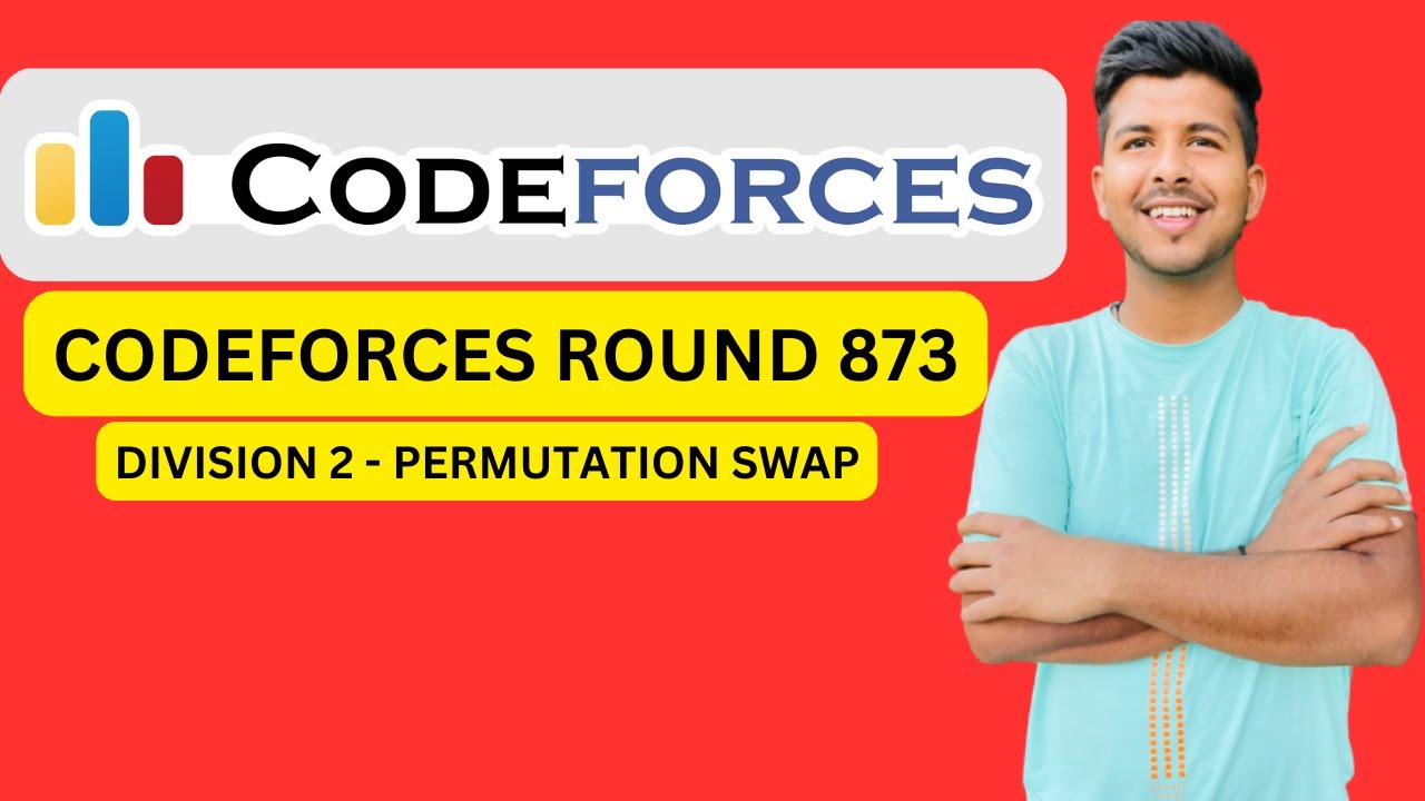 PERMUTATION SWAP | CODEFORCES ROUND 873 | DIVISION 2 | FULL EXPLANATION WITH CODE AND EXAMPLE ...