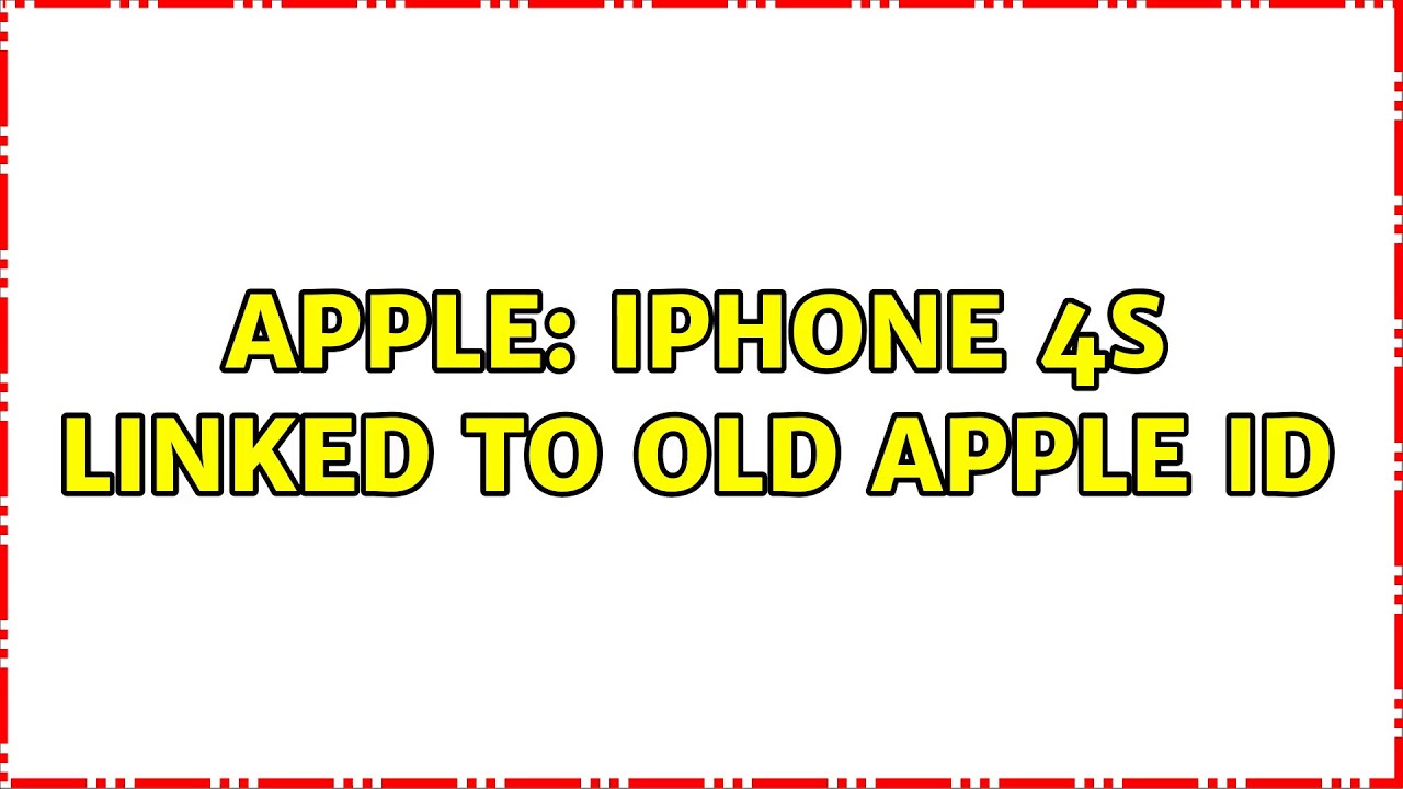 Apple IPhone 4S Linked To Old Apple Id YouTube apple-iphone-4s-linked-to-old-apple-id-youtube