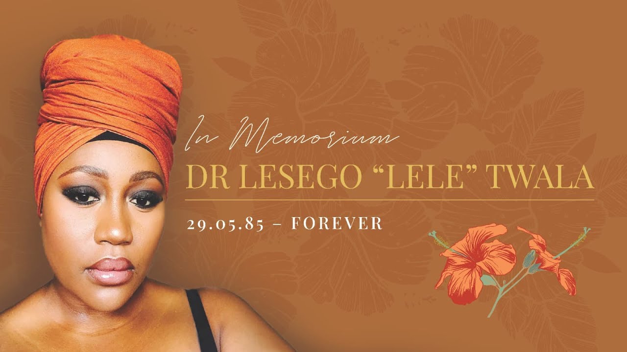 In Memoriam: Dr Lesego "Lele" Twala - YouTube