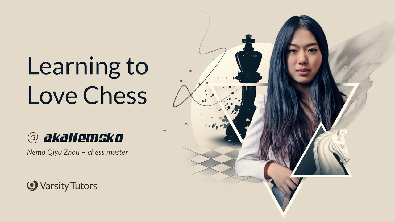 Varsity Tutors’ StarCourse - Learning To Love Chess with NEMO QIYU ZHOU ...