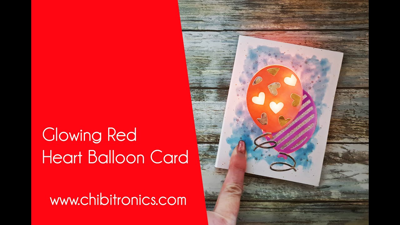 Glowing Red Heart Balloon Card featuring Chibitronic's Animating Red ...