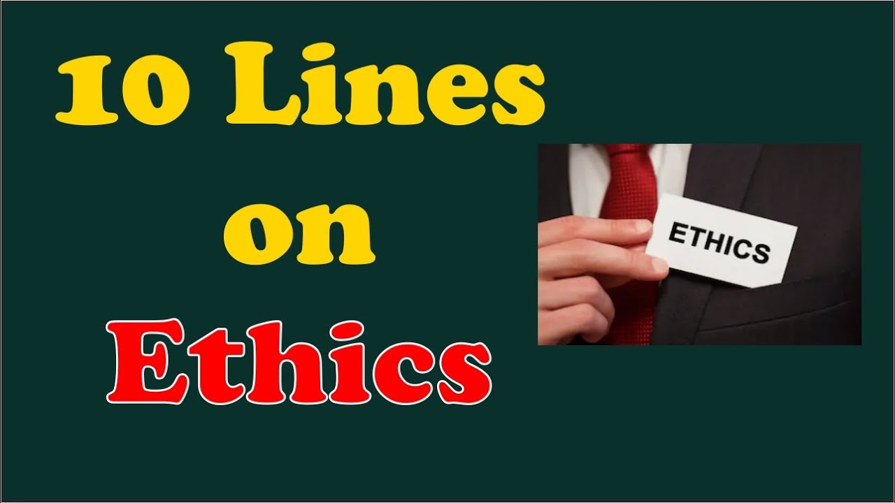 10 Lines on Ethics in English - YouTube