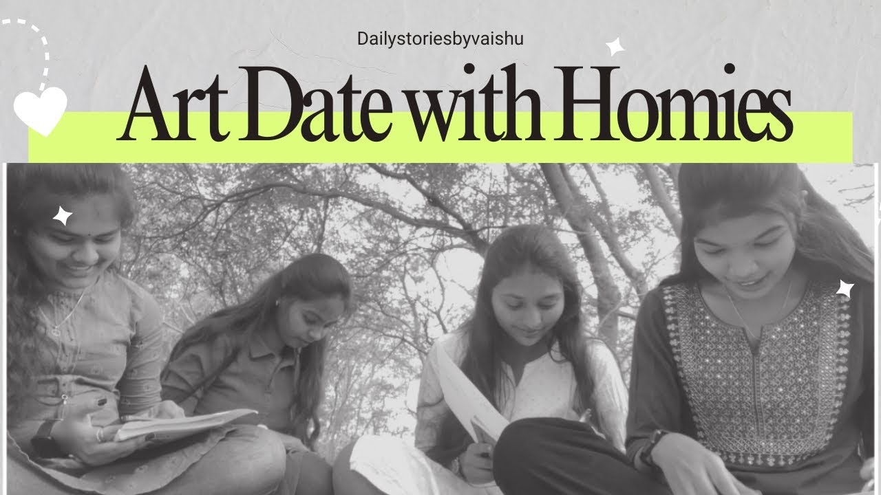 Art Date with Homies|| Alphabet Dating series #youtube #youtubevideos # ...