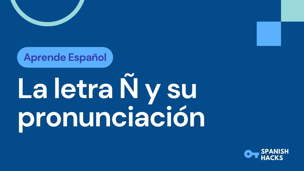 APRENDE ESPAÑOL | La letra Ñ - YouTube