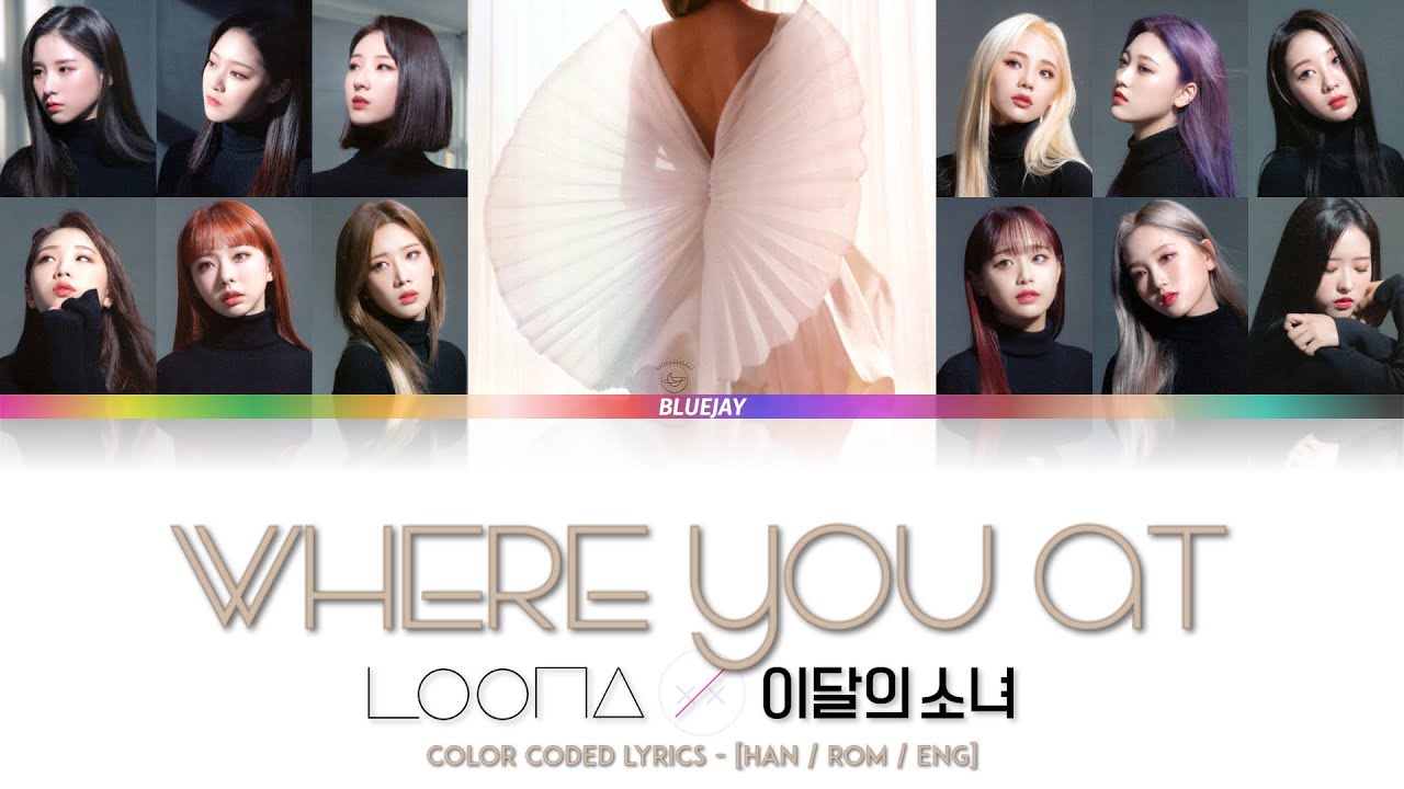 LOONA (이달의 소녀) - "Where you at" - Color Coded Lyrics (가사) [Han/Rom/Eng ...