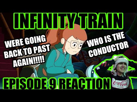 Infinity Train Season 1 episode 9 (REACTION)  WERE GOING FIND OUT WHO THE CONDUCTOR IS OF THE TRAIN!