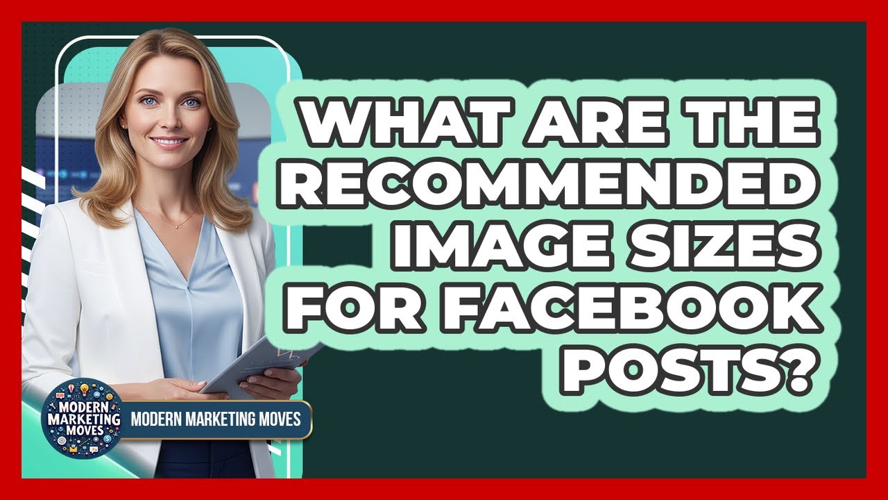 What are the recommended image sizes for Facebook posts? - YouTube