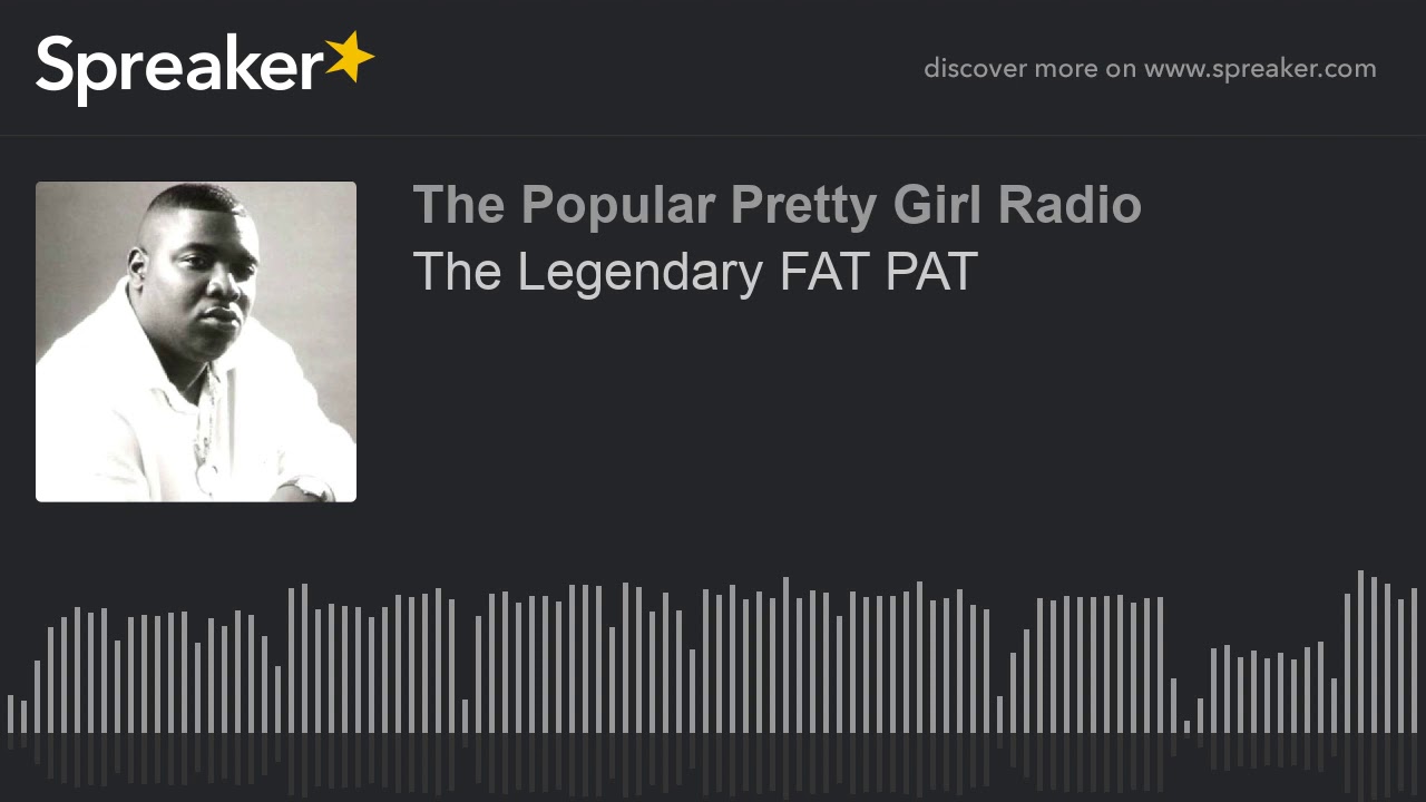The Legendary FAT PAT (part 1 of 2) - YouTube