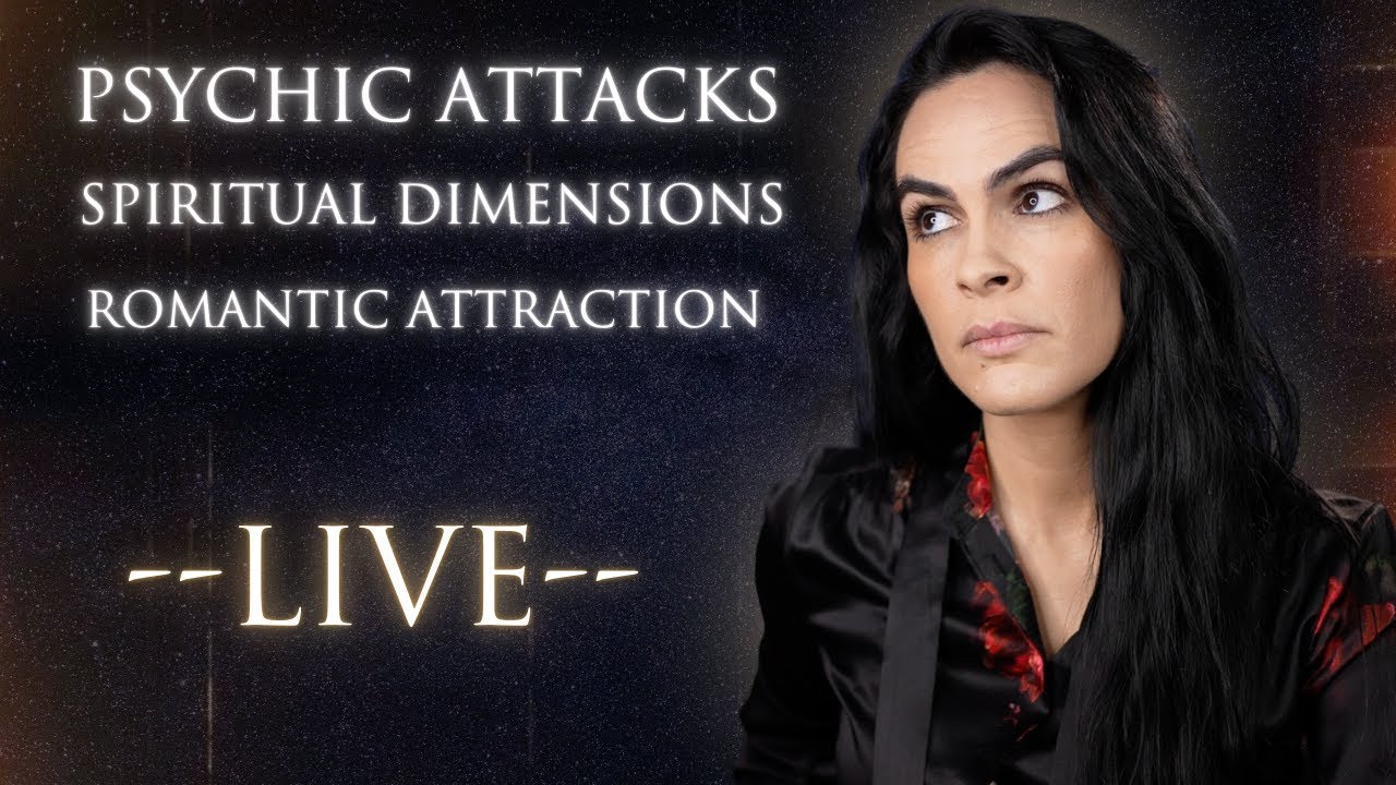 Psychic Attacks, Romantic Attraction, Spiritual Dimensions (LIVE) - YouTube