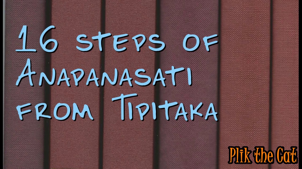 16 steps of Anapanasati (Ānāpānasati) from Tipitaka - YouTube