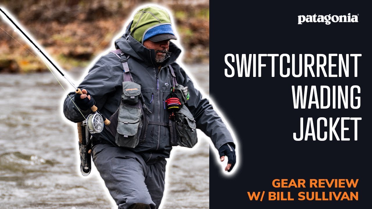 Bill's FAVORITE Wading Jacket: Patagonia Swiftcurrent Wading Jacket ...