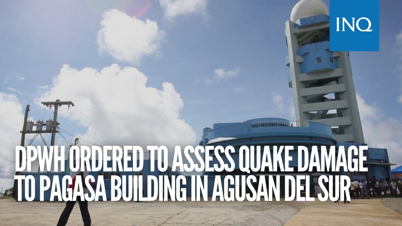DPWH ordered to assess quake damage to Pagasa building in Agusan del ...