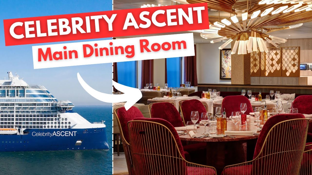 How good is the food at the main dining room? Celebrity Ascent Main ...