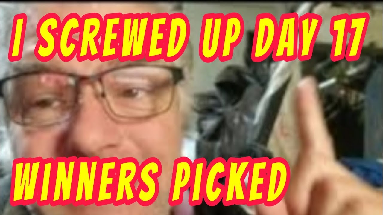 I Screwed up and Day 17 Winners - YouTube