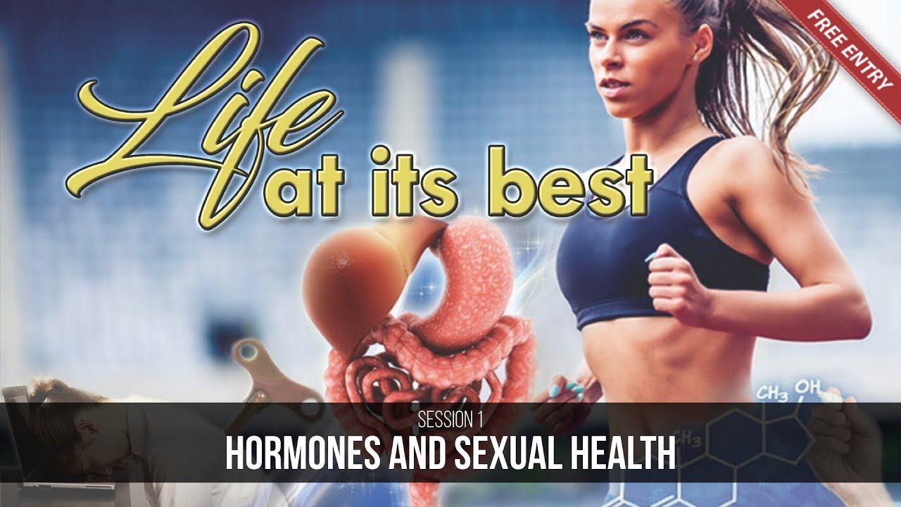 Life At Its Best 8 Hormones And Sexual Health By Barbara Oneill Youtube
