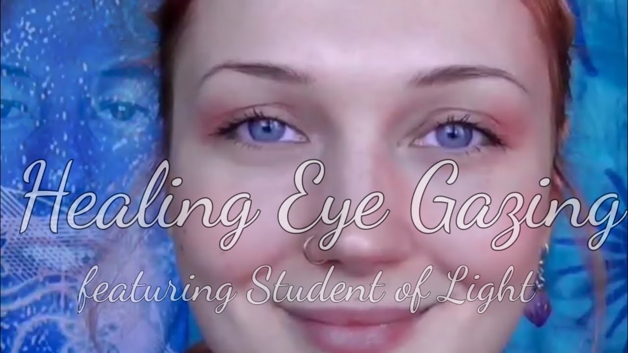 Healing Eye Gazing 👁 feat. Student of Light 💃 Raising love vibrations ...