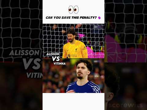 Can You Save This? Alisson vs Vitinha - Champions League Penalty 2025!