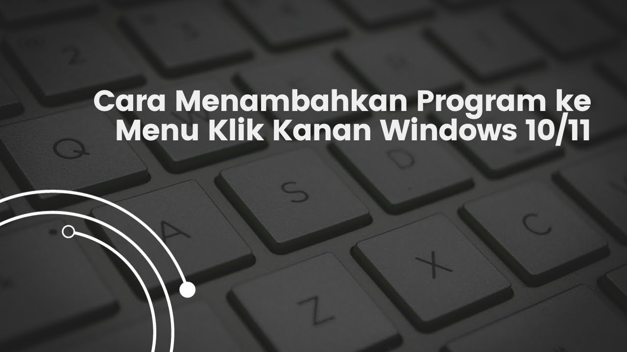 Cara Menambahkan Program ke Menu Klik Kanan Windows 10/11 - YouTube
