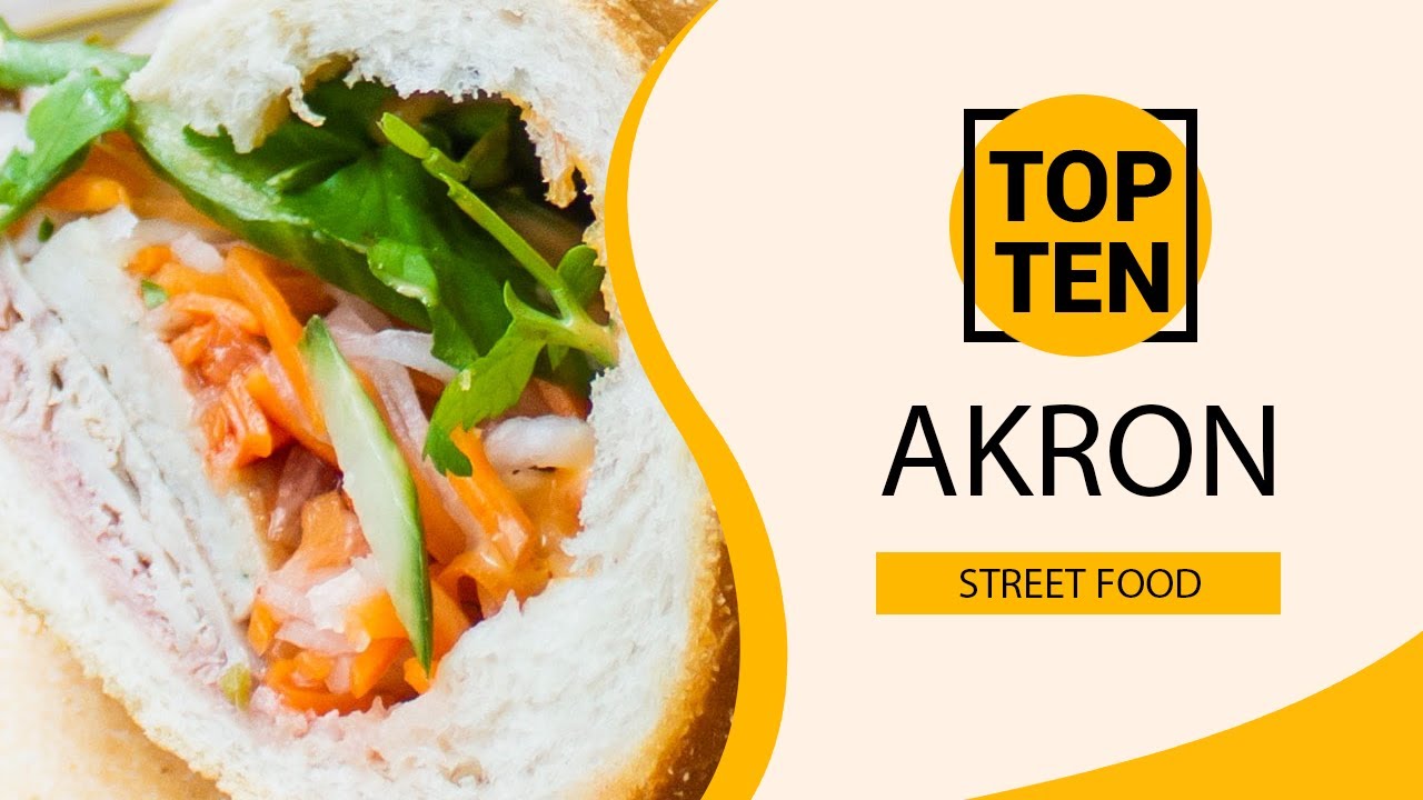 Top 10 Best Street Foods to Visit in Akron, Ohio | USA - English - YouTube